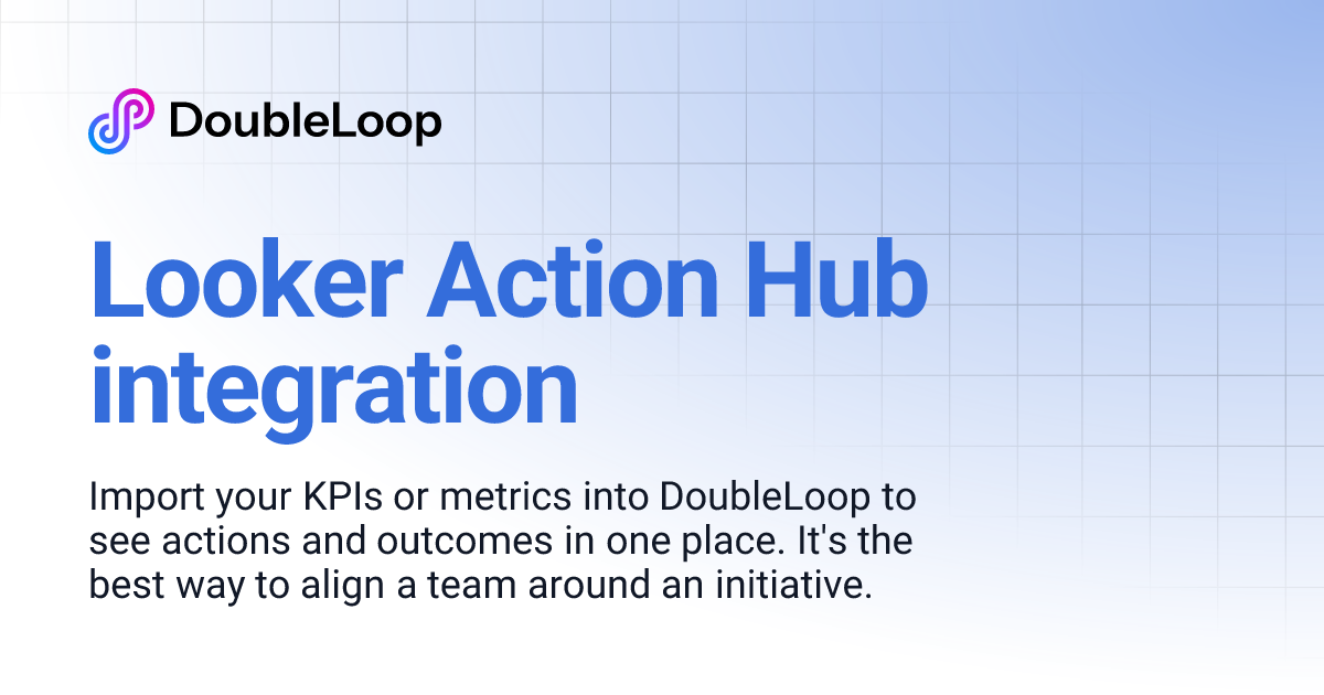Looker Action Hub integration | DoubleLoop